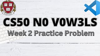 Cs50 No Vowels Practice Problems Week 2 Solution Doovi