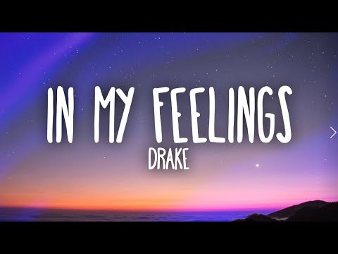 Drake In My Feelings Lyrics Youtube