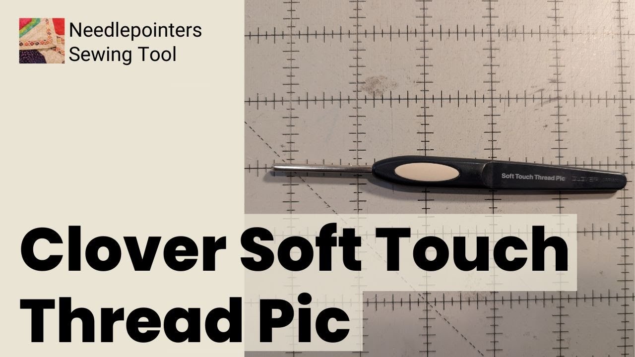 Clover Soft Touch Thread Pic Tool Review Youtube