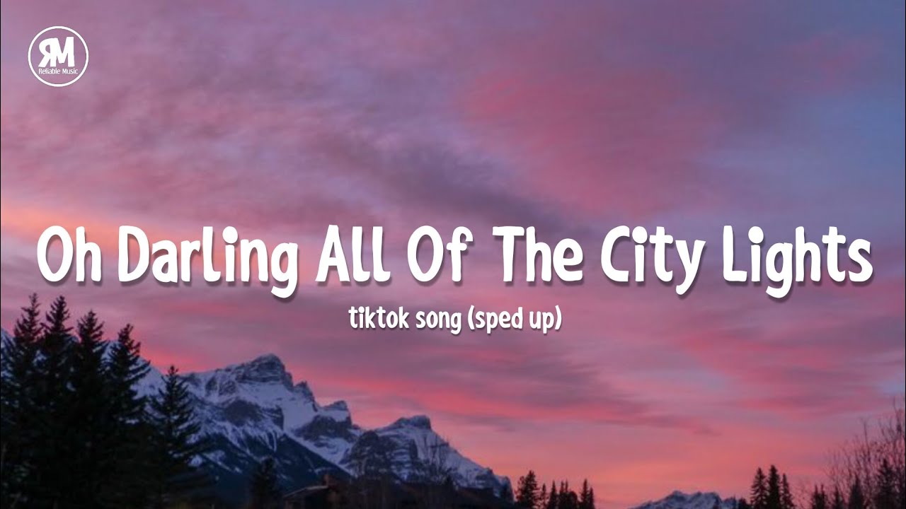 Oh Darling All Of The City Lights Tiktok Song Youtube Music