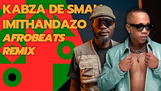 Kabzadesmall Imithandazo Afrobeats Remix By Novex Percy Dhlamini Young ...