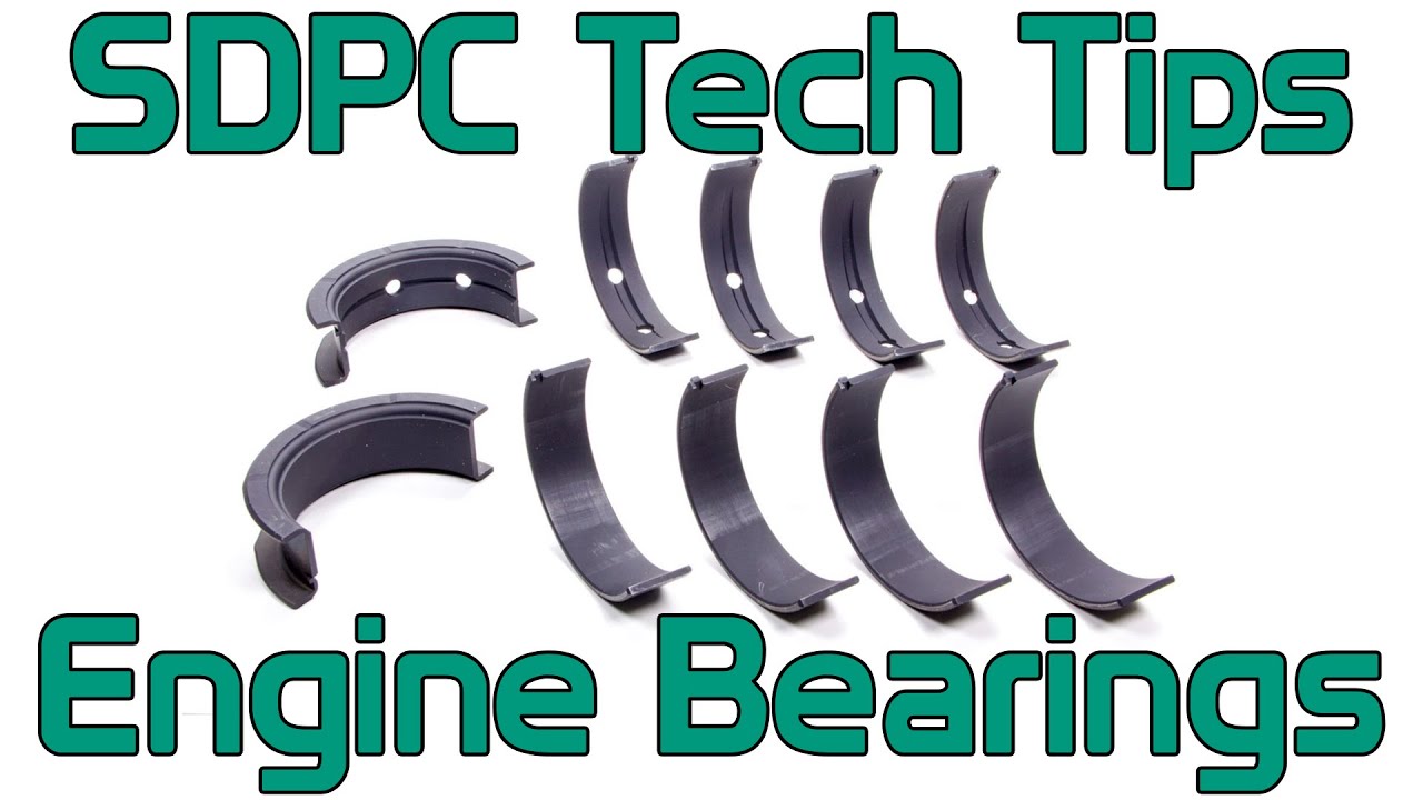 Sdpc Tech Tips Engine Bearings Youtube