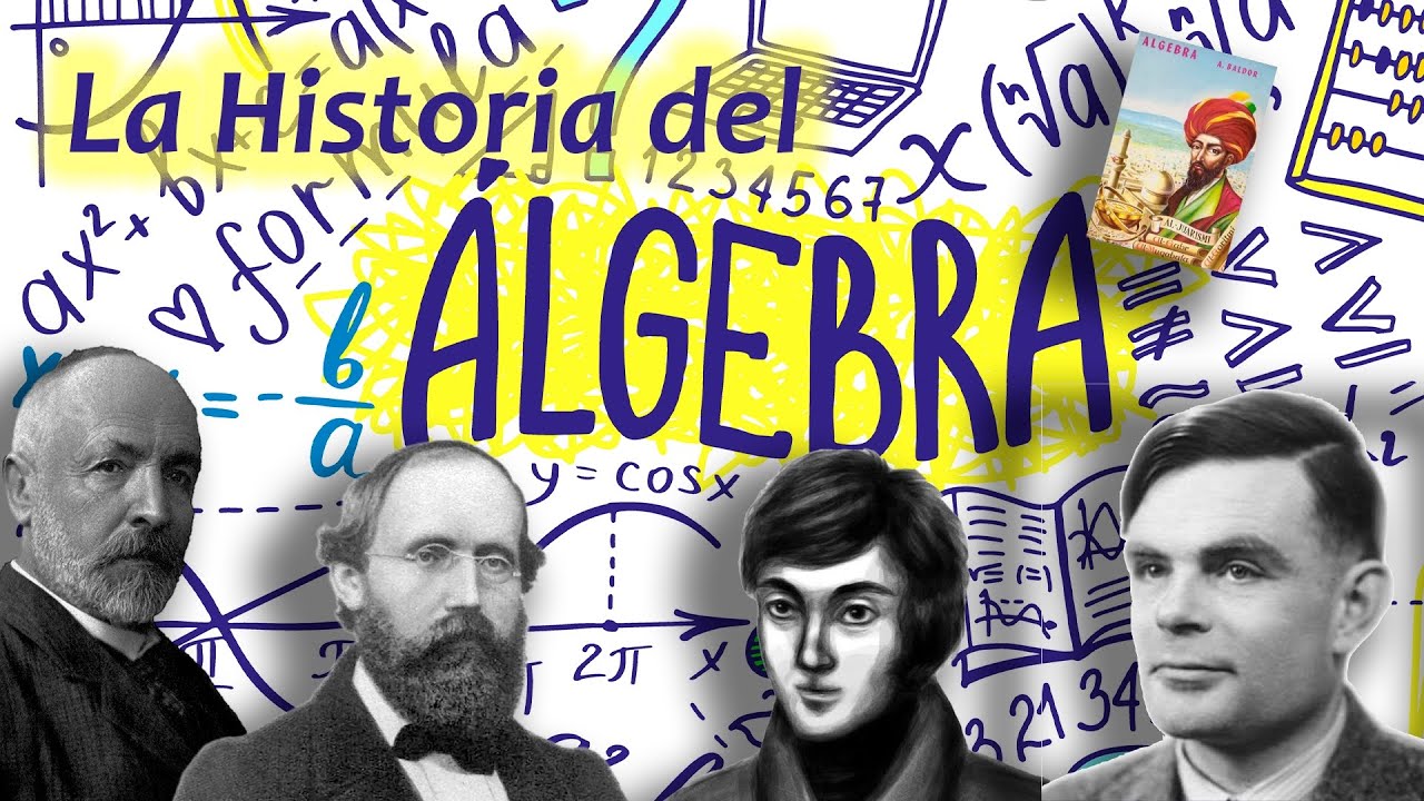 La Asombrosa Historia Del álgebra Y Sus Secretos Milenarios Youtube