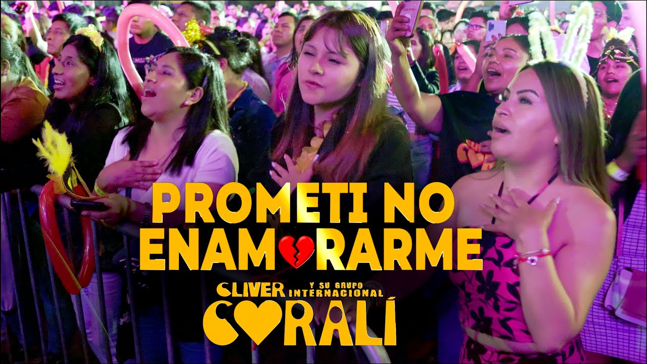 Prometí No Enamorarme Cliver Y Su Grupo Coralí Concierto Oficial 2024