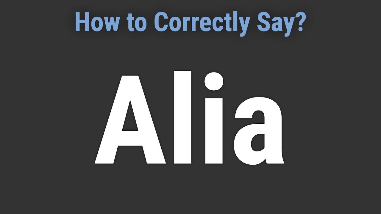 How To Pronounce Name Alia Correctly Youtube
