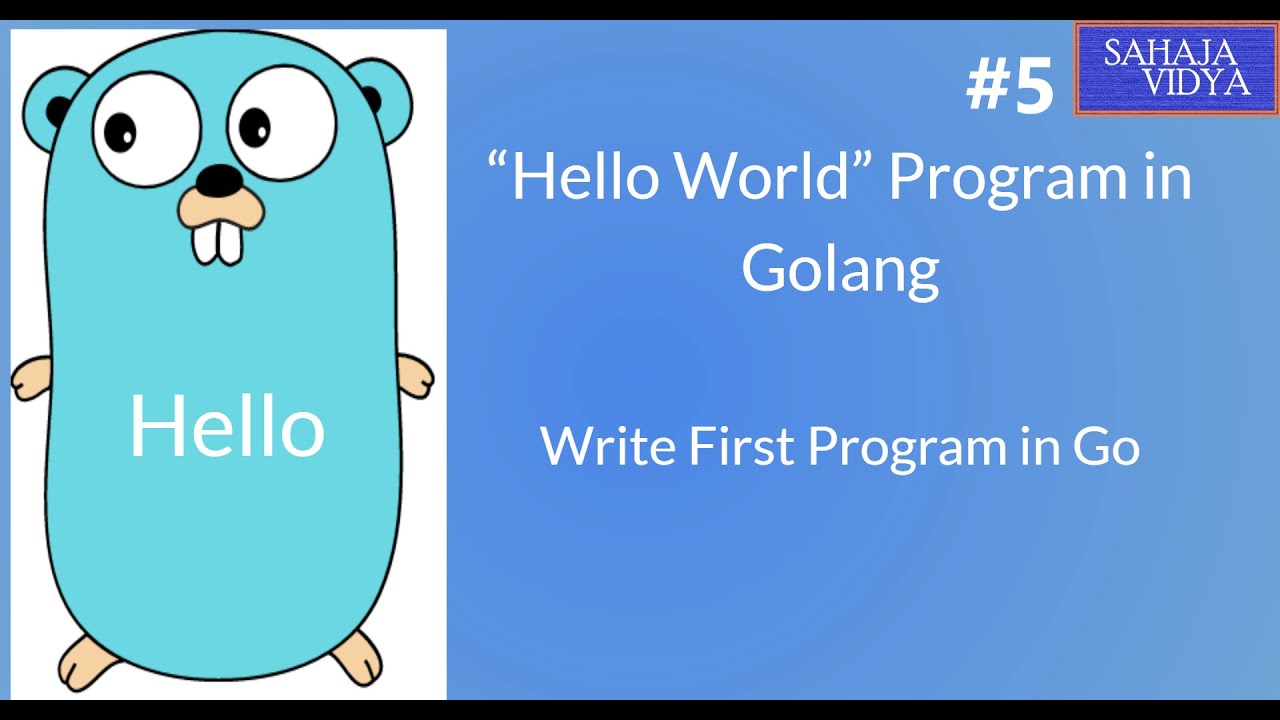 Hello World Program Using Golang Write First Program In Go Youtube
