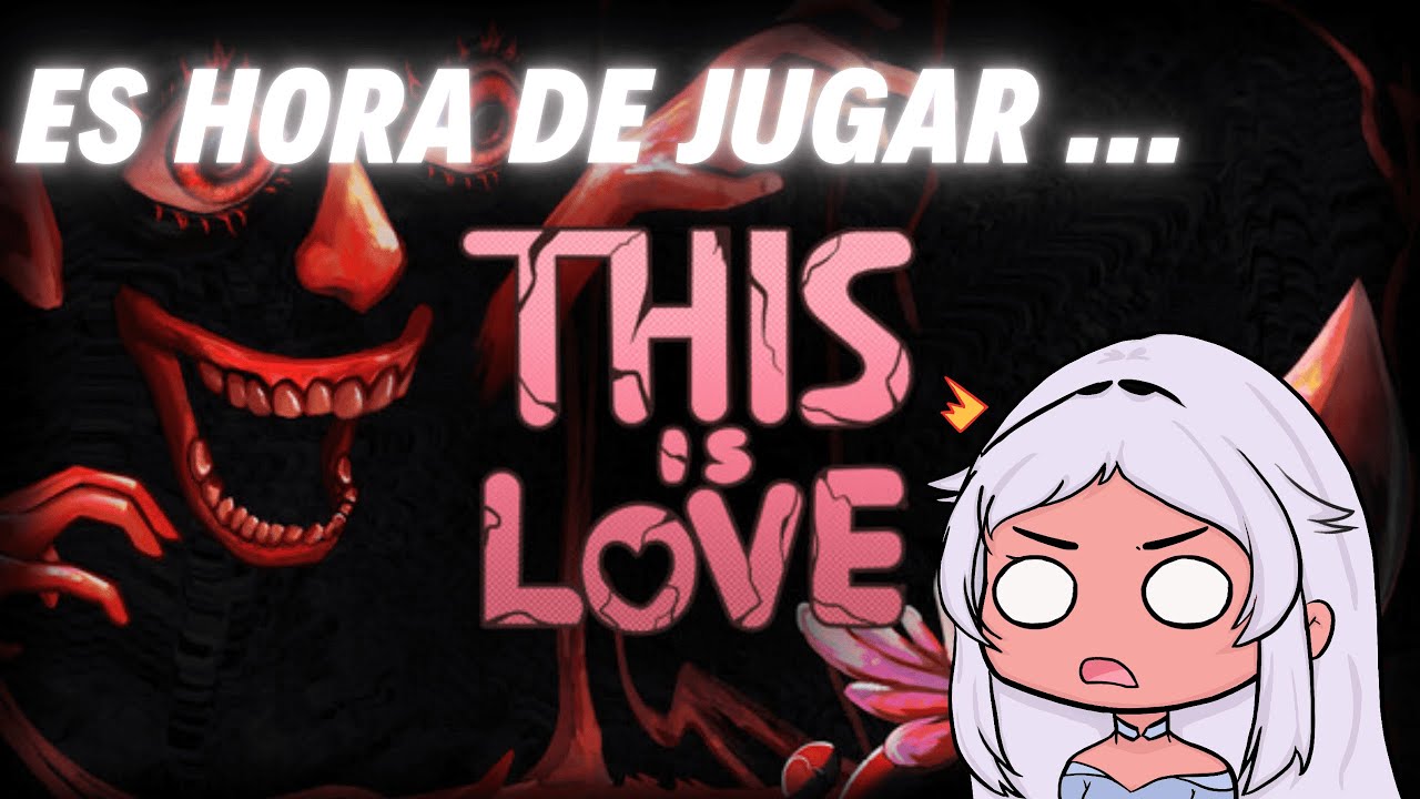 Hora De Jugar This Is Love Mientras Hablo Con Ustedes Uwu Youtube
