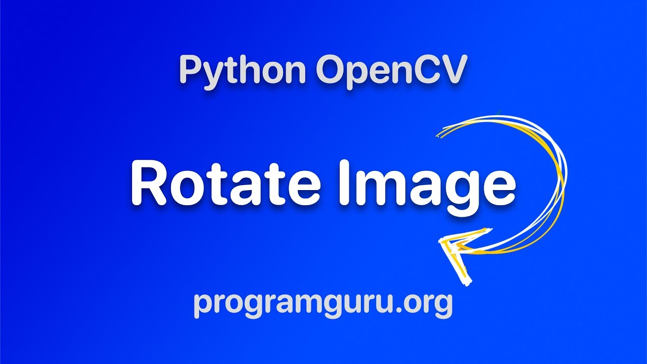 Python Opencv Rotate Image Youtube
