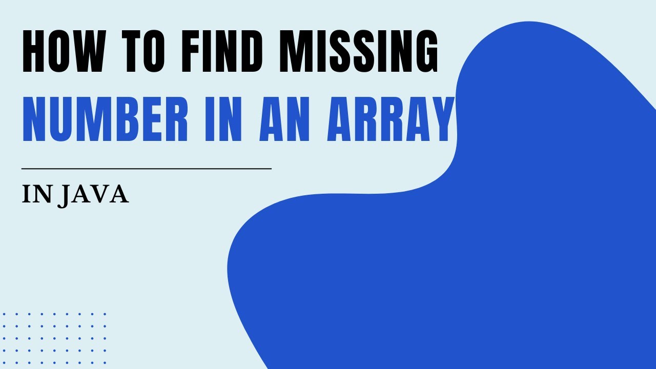How To Find Missing Number In An Array In Java Coding Skills Youtube