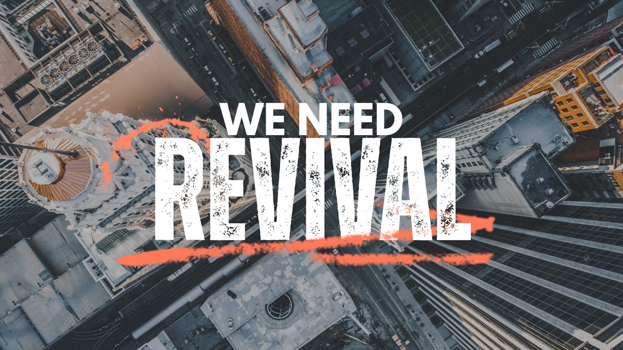 We Need Revival Youtube