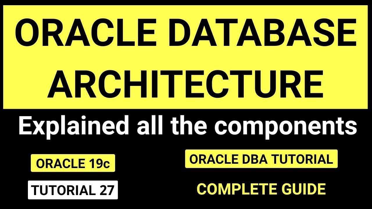 Oracle Database Architecture Oracle 19c Database Tutorial Youtube