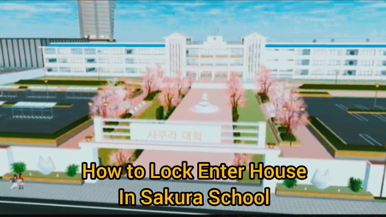 How To Enter Lock Houses In Sakura School Simulator Gaming Tutorial