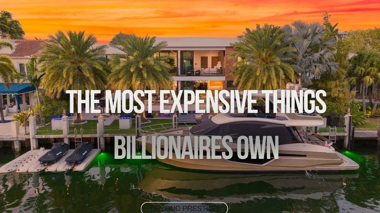 The Most Expensive Things Billionaires Own Youtube