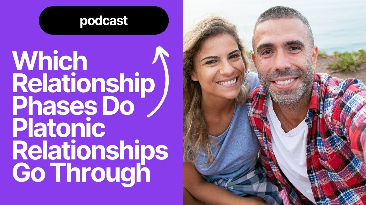 Which Relationship Phases Do Platonic Relationships Go Through