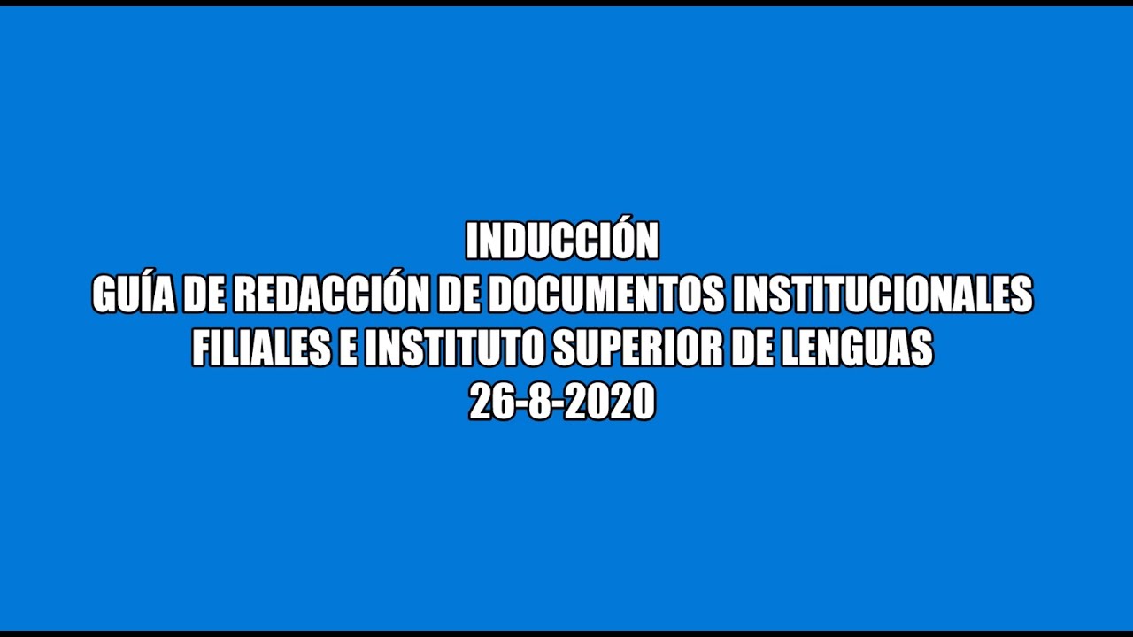 Inducción Guía De Redacción De Documentos Institucionales Filiales E