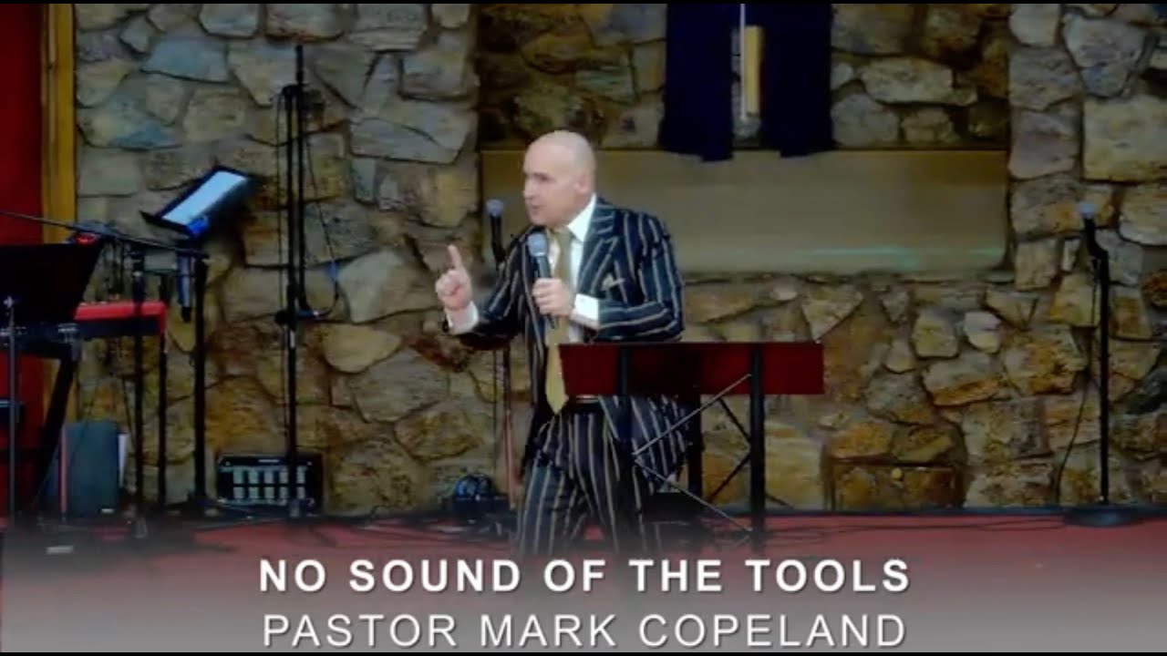 No Sound Of The Tools Pastor Mark Copeland February 22 2023 Youtube