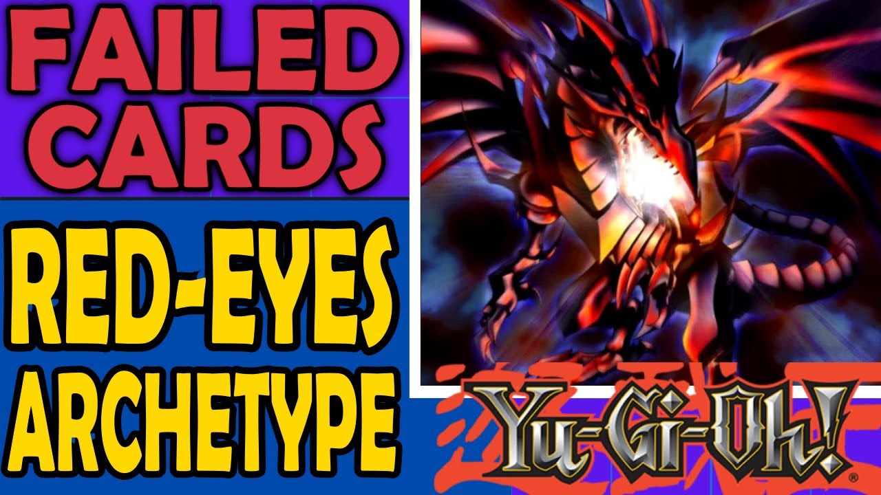The Red Eyes Archetype Failed Cards And Mechanics In Yu Gi Oh Youtube