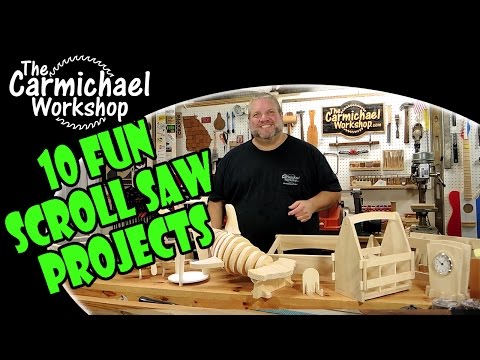 The Carmichael Workshop 10 Fun Scroll Saw Woodworking Projects