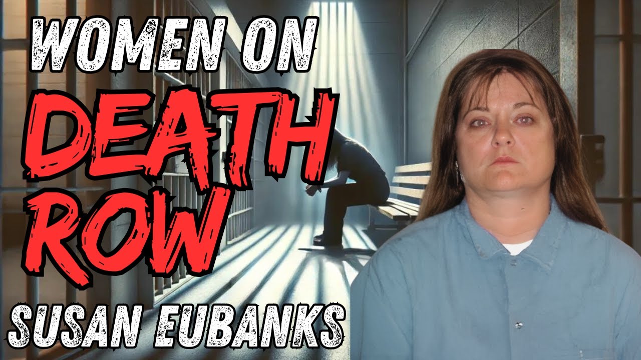 Episode 14 Women On Death Row Susan Eubanks California Youtube