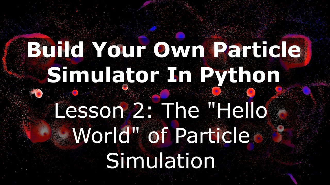 2 The Hello World Of Particle Simulation Build Your Own Particle