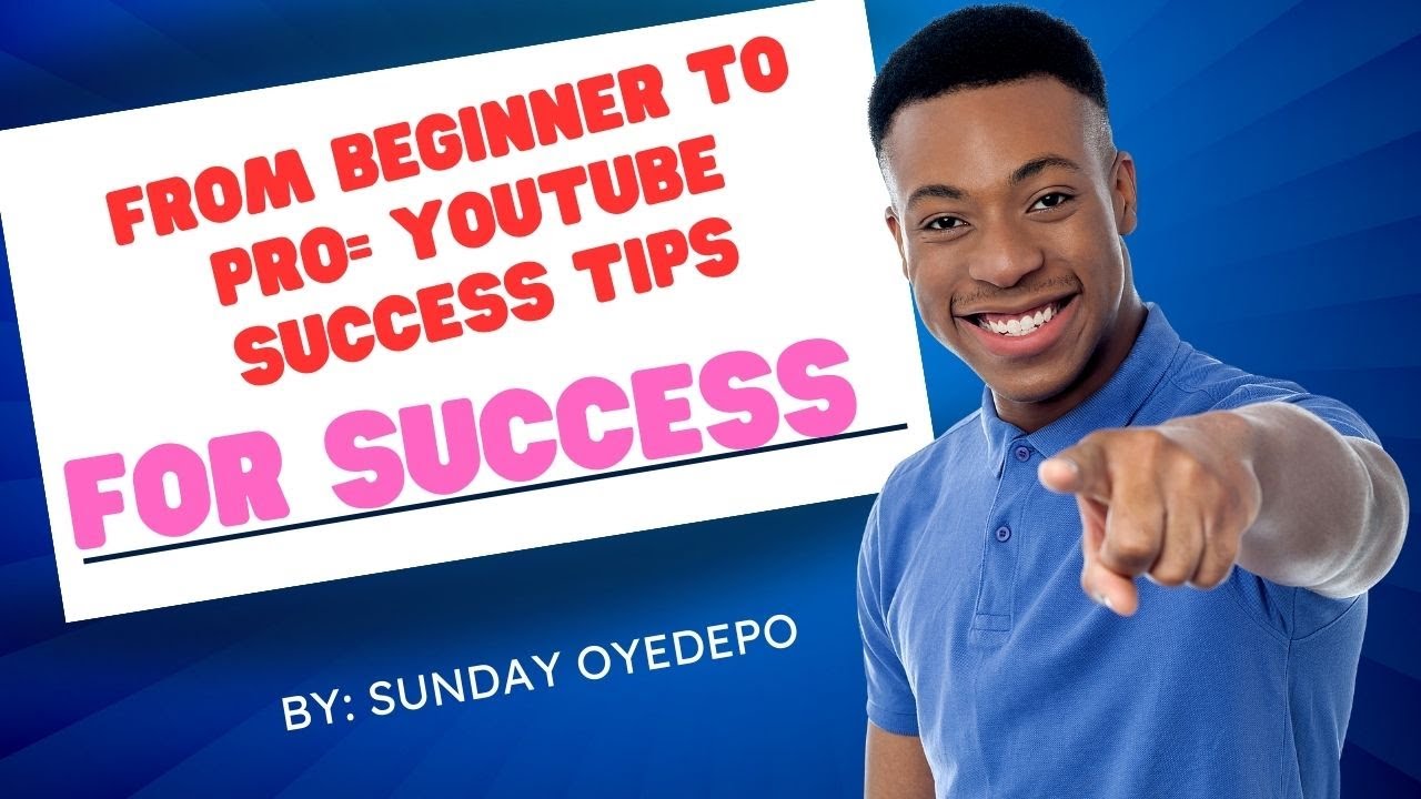 From Beginner To Pro Youtube Success Tips Youtube