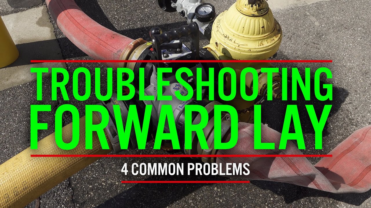 Forward Lay Overcome These 4 Problems Hydrant Tactics For