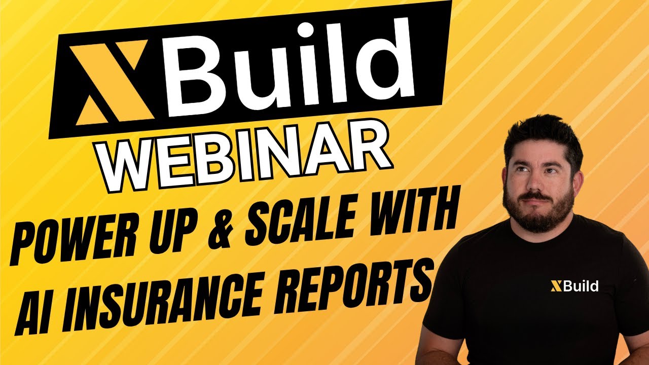 Xbuild Webinar Power Up Scale With Ai Insurance Estimates Youtube