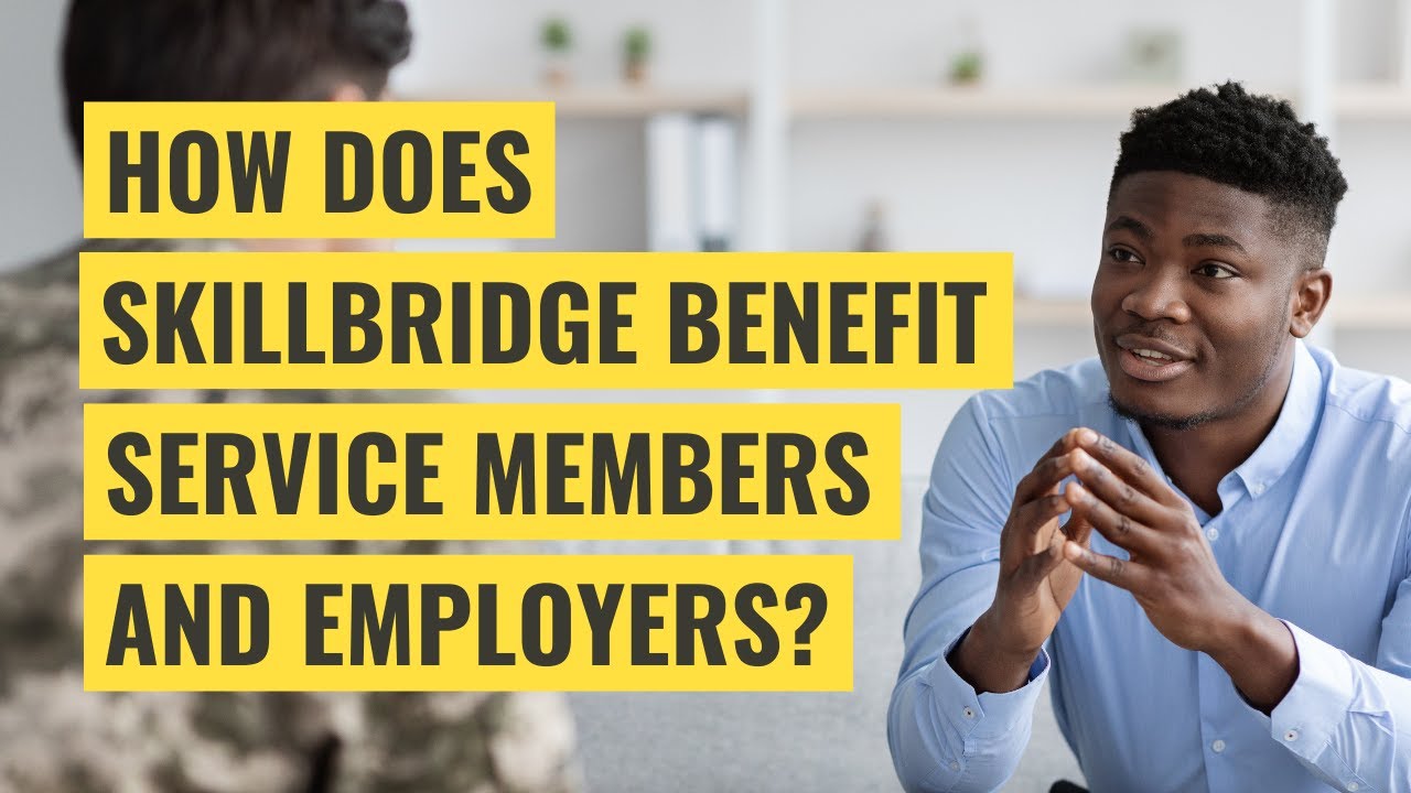 Benefits Of The Dod Skillbridge Program For Transitioning Service