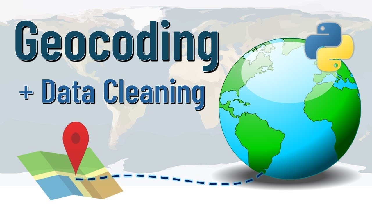 Geocoding Data Cleaning Tutorial With Python Youtube