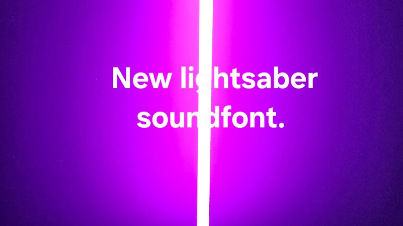 New Lightsaber Soundfont Youtube