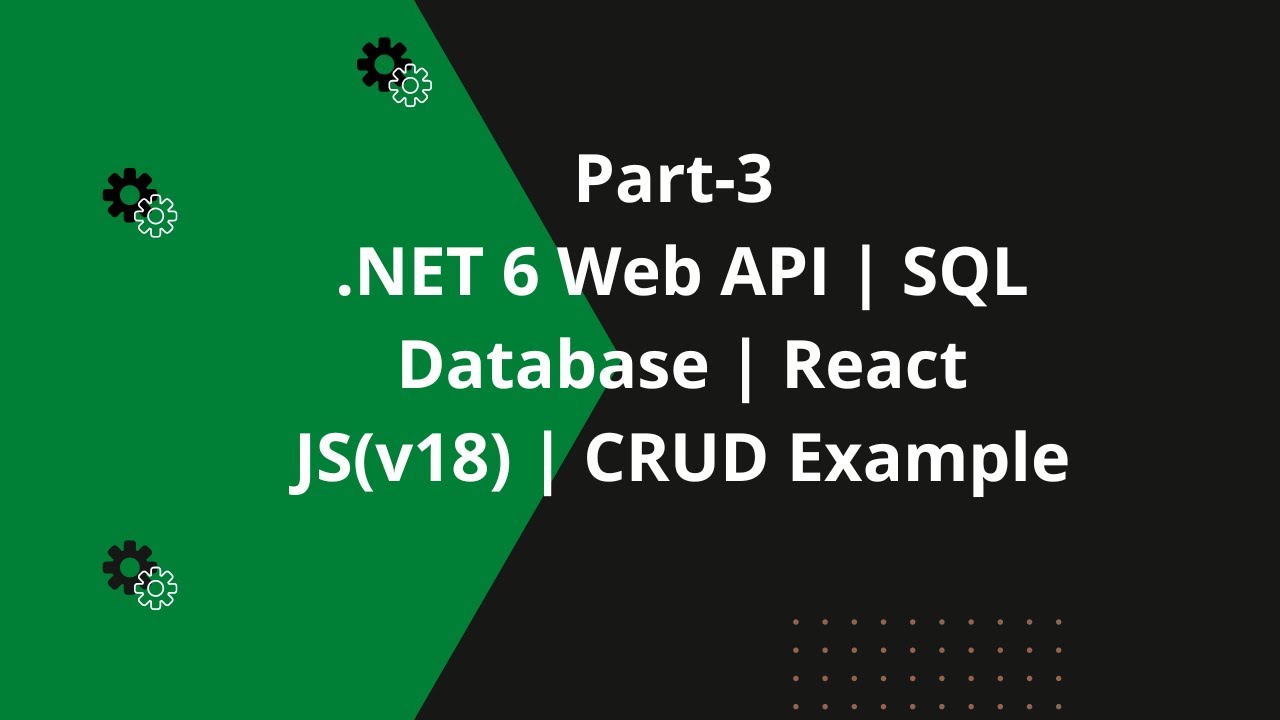 Part 3 Net 6 Web Api Sql Database React Js V18 Crud Example
