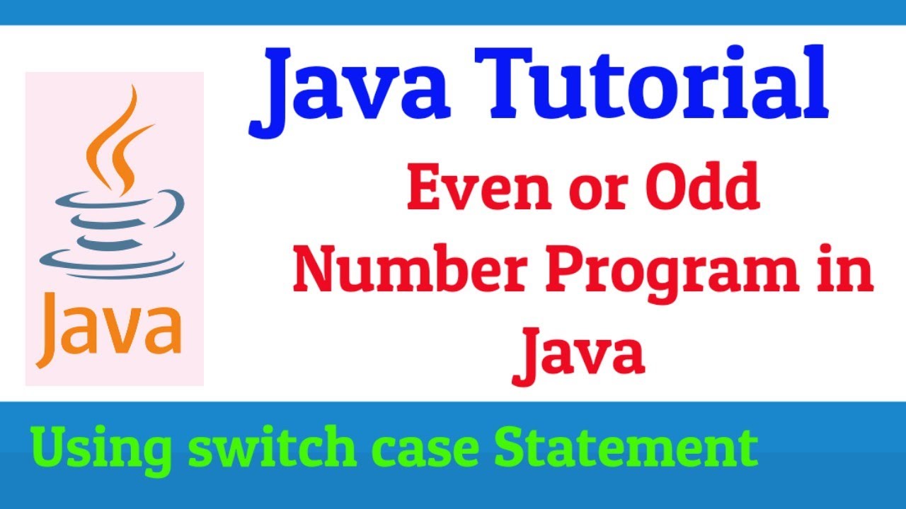 Java Even Number Odd Number Example Program Using Switch Case Statement