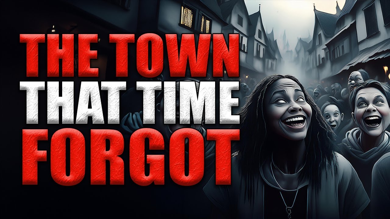 The Town That Time Forgot Scary Stories Youtube
