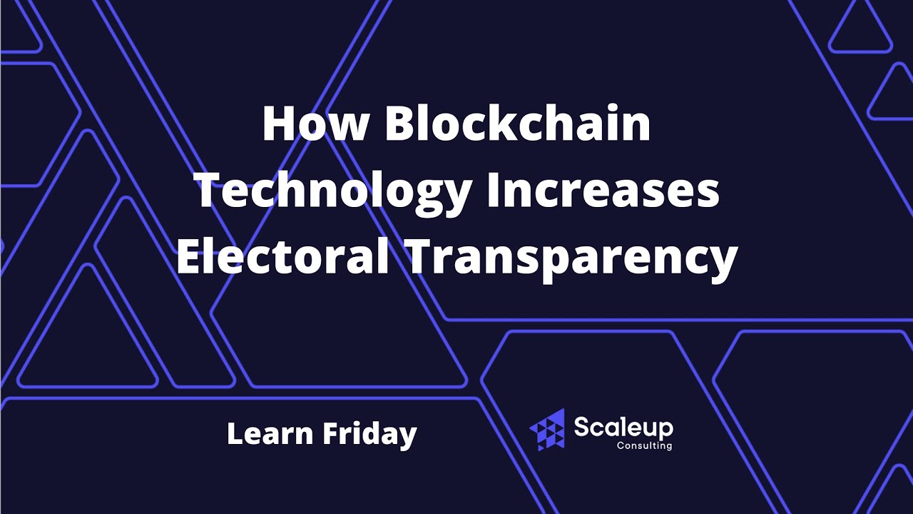 How Blockchain Technology Increases Electoral Transparency Youtube