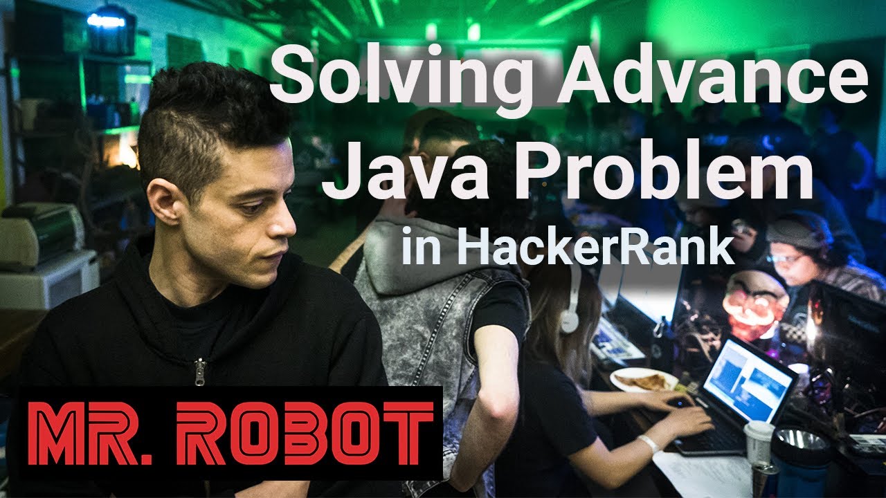 Solving Advance Java Problem Like Mr Robot Hackerrank Youtube