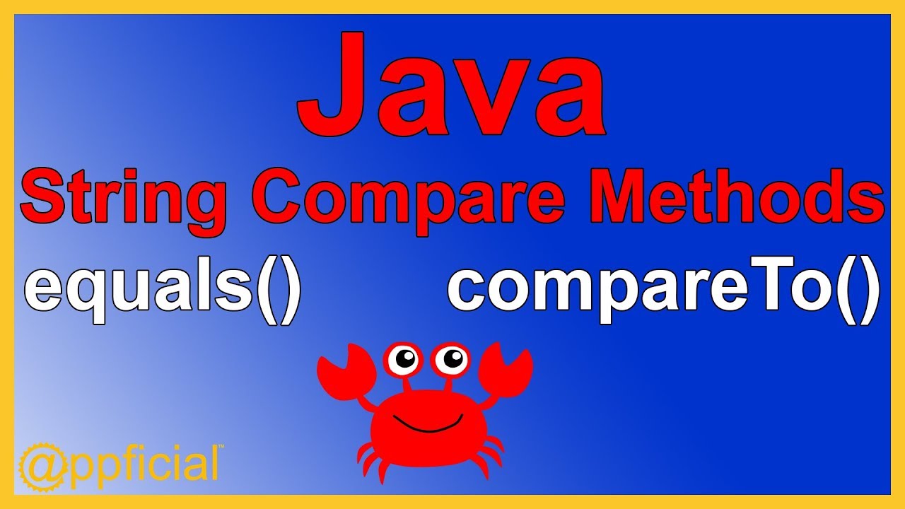 Java String Comparison Methods Equals Equalsignorecase Compareto