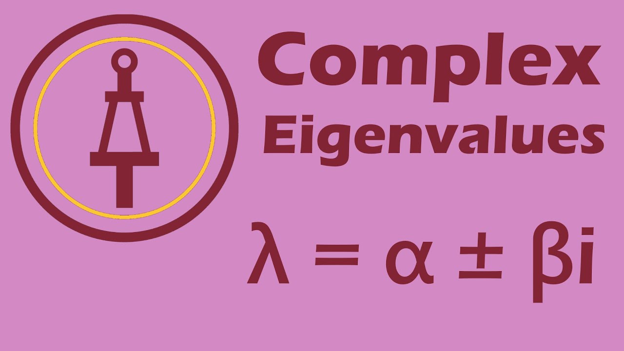 Complex Eigenvalues Youtube