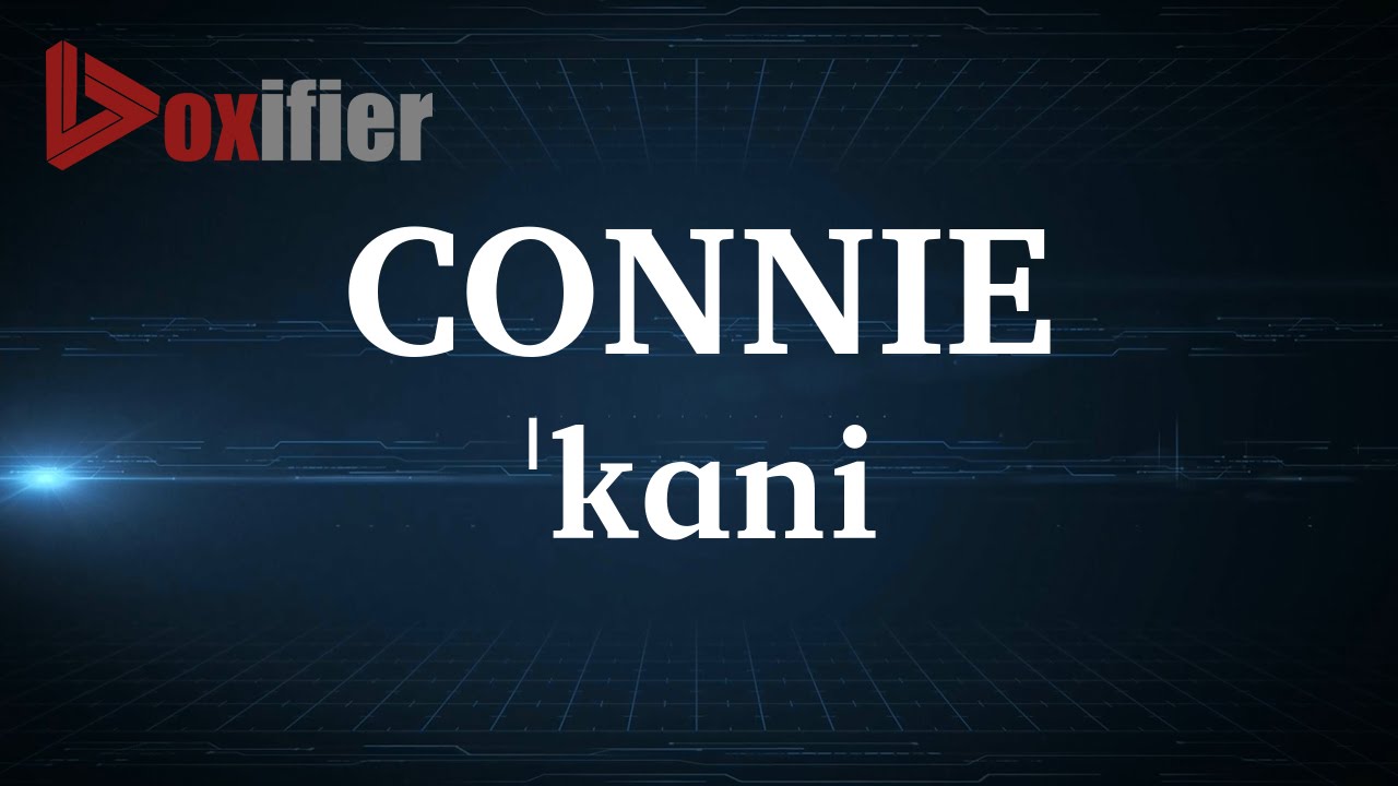 English Pronunciation Of Connie Voxifier Youtube