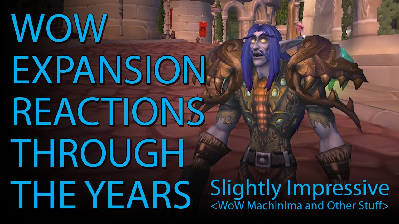 Wow Expansion Reactions Through The Years Wow Machinima Youtube