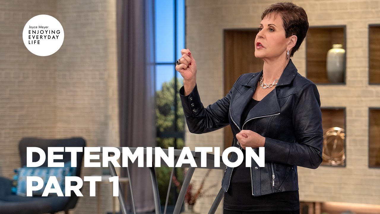 Determination Part 1 Joyce Meyer Enjoying Everyday Life Best
