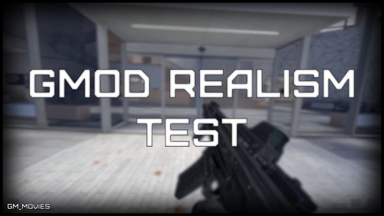 Test Gmod Realism Youtube