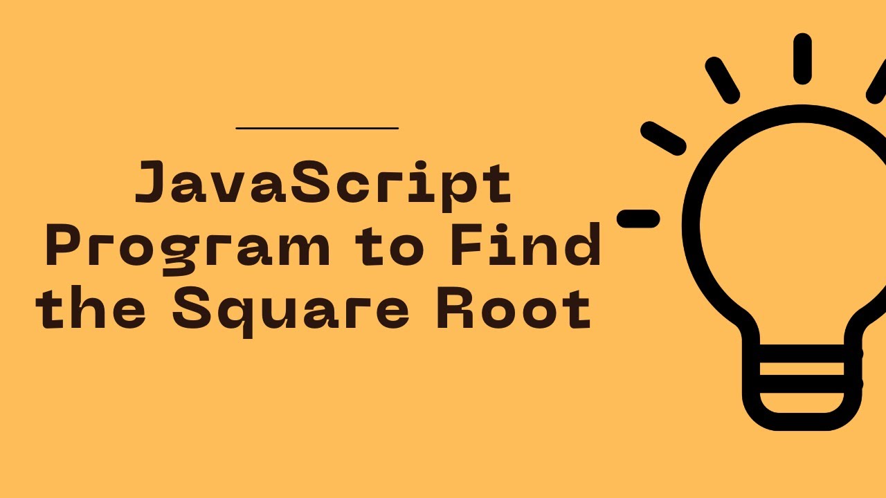 Javascript Program To Find The Square Root Celotek Youtube