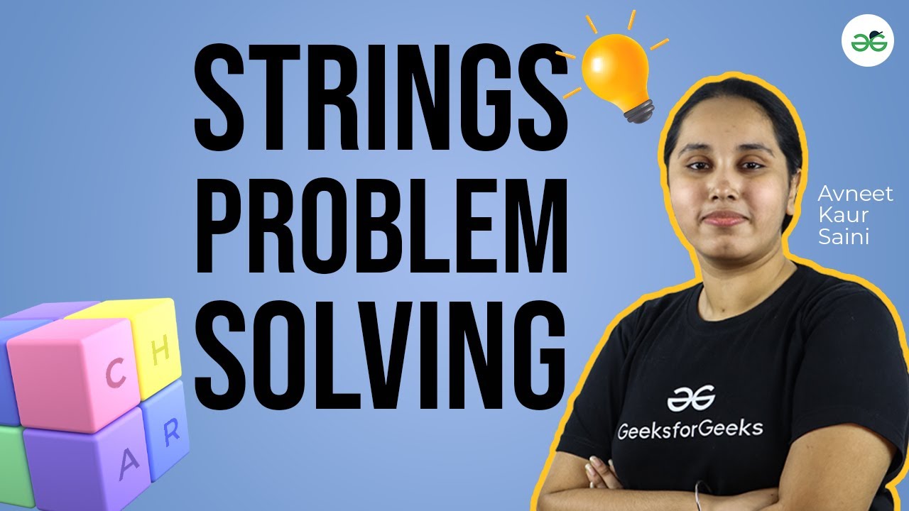 Strings Problem Solving Practice Problems For School Geeksforgeeks