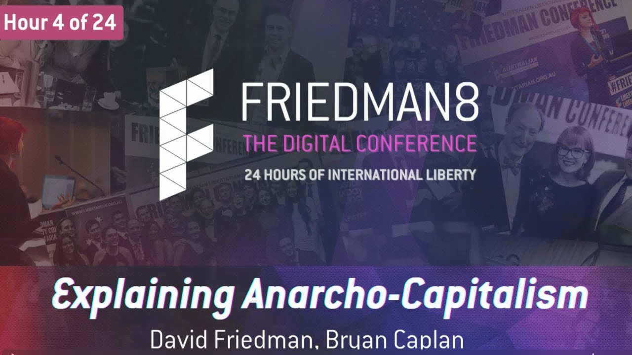 04 Explaining Anarcho Capitalism Friedman 8 Youtube