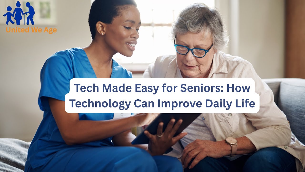 Tech Made Easy For Seniors How Technology Can Improve Daily Life Youtube