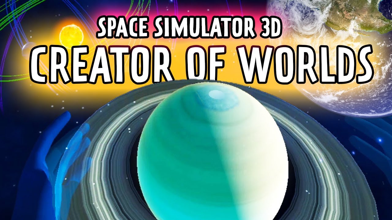 Become A Creator Of Worlds In Space Simulator 3d Youtube