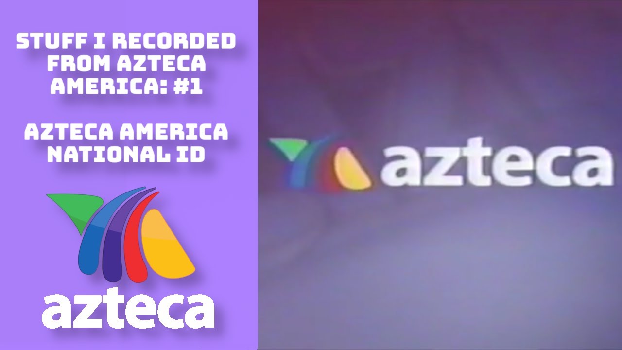 Azteca America National Id Youtube
