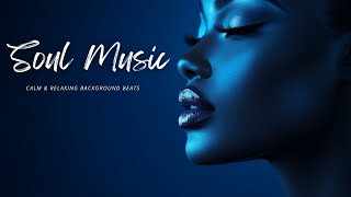 Soul Music To Calm Your Mind And Soothe Your Soul Relaxzone247 Mp3 ...
