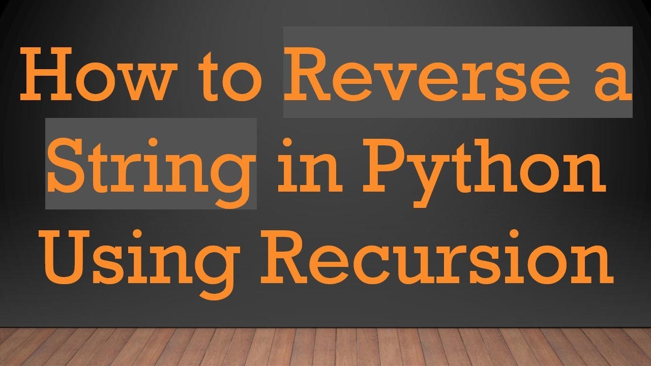 How To Reverse A String In Python Using Recursion Youtube