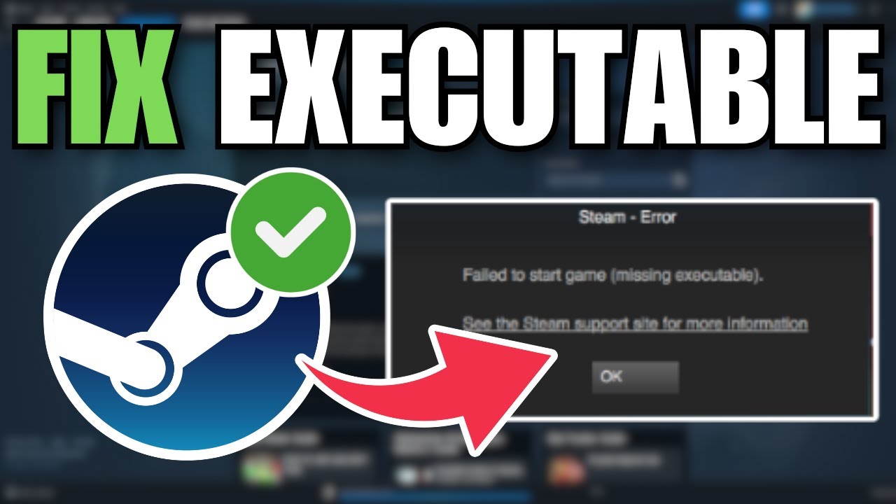 How To Fix Steam Failed To Start Game Missing Executable Full